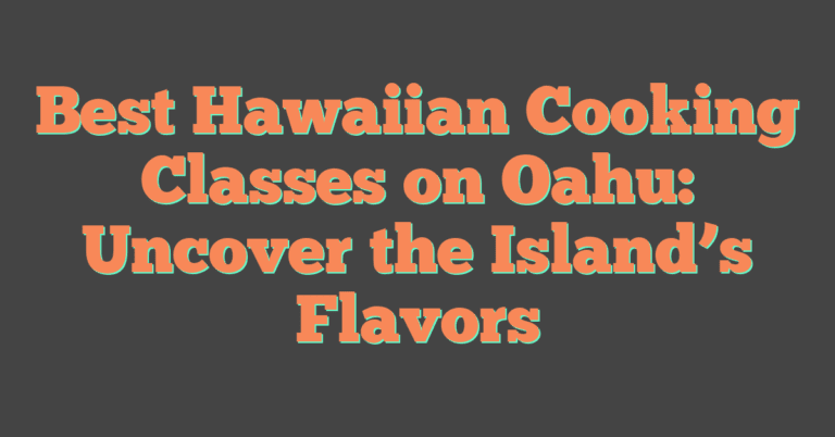 Best Hawaiian Cooking Classes On Oahu: Uncover The Island's Flavors