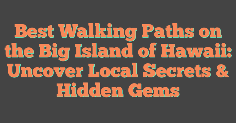 Best Walking Paths On The Big Island Of Hawaii: Uncover Local Secrets ...