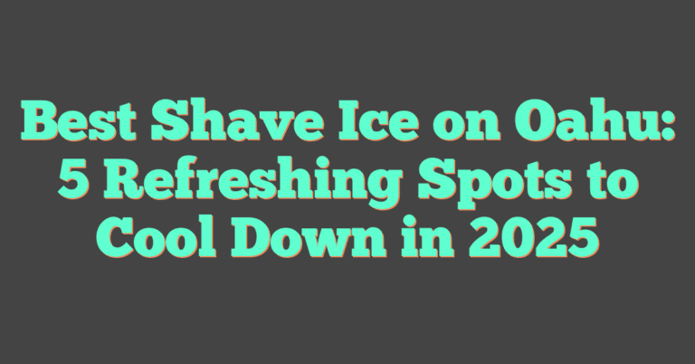 Best Shave Ice On Oahu: 5 Refreshing Spots To Cool Down In 2025