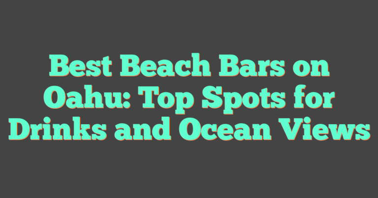 Best Beach Bars On Oahu: Top Spots For Drinks And Ocean Views