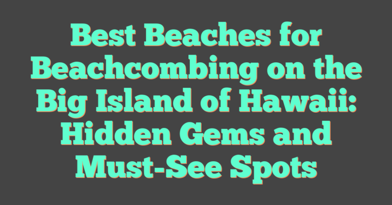 Best Beaches For Beachcombing On The Big Island Of Hawaii: Hidden Gems ...