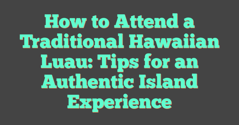 How To Attend A Traditional Hawaiian Luau: Tips For An Authentic Island ...