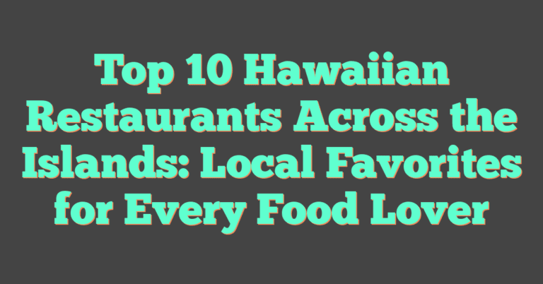 Top 10 Hawaiian Restaurants Across The Islands: Local Favorites For ...