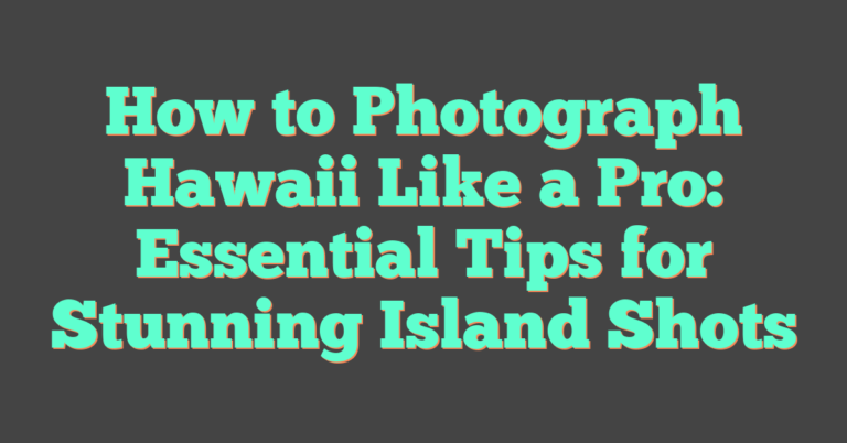 How To Photograph Hawaii Like A Pro: Essential Tips For Stunning Island ...