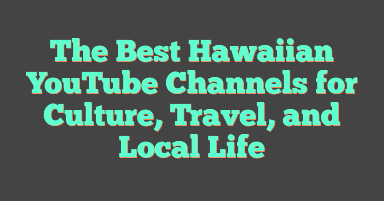 The Best Hawaiian YouTube Channels For Culture, Travel, And Local Life
