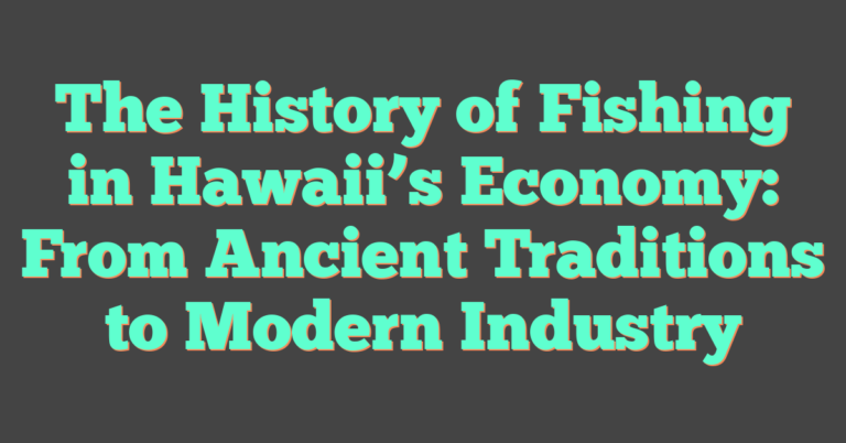 The History Of Fishing In Hawaii’s Economy: From Ancient Traditions To ...