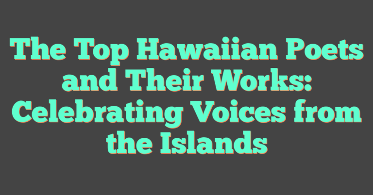 The Top Hawaiian Poets And Their Works: Celebrating Voices From The Islands